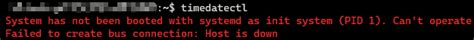 System Has Not Been Booted With Systemd As Init System Pid 1 Cant Operate When I Run