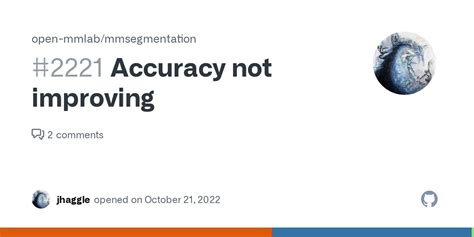 Accuracy Not Improving · Issue 2221 · Open Mmlabmmsegmentation · Github