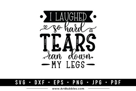 I Laughed So Hard Tears Ran Down My Legs Svg