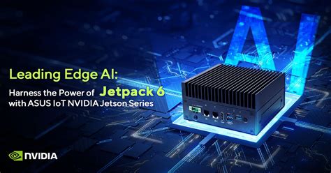 Asus Iot On Linkedin Jetpack6 Edgeai Edgecomputing Jetsonorin Embeddedcomputer