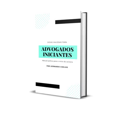 Manual Do Advogado Iniciante LEONARDO LEITE DA SILVA COELHO Hotmart
