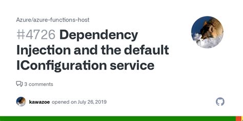 Dependency Injection And The Default Iconfiguration Service · Issue 4726 · Azureazure