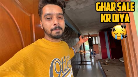 Humne Ghar Sell Kar Diya 😢 Youtube