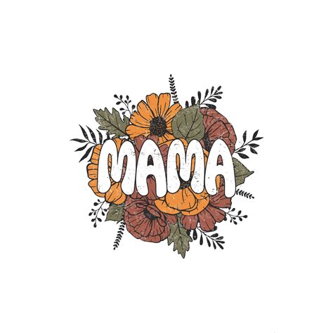 Floral Mama Png Design Mama Sublimation Design Mama Png Mama Png For Shirt Retro Mama Png