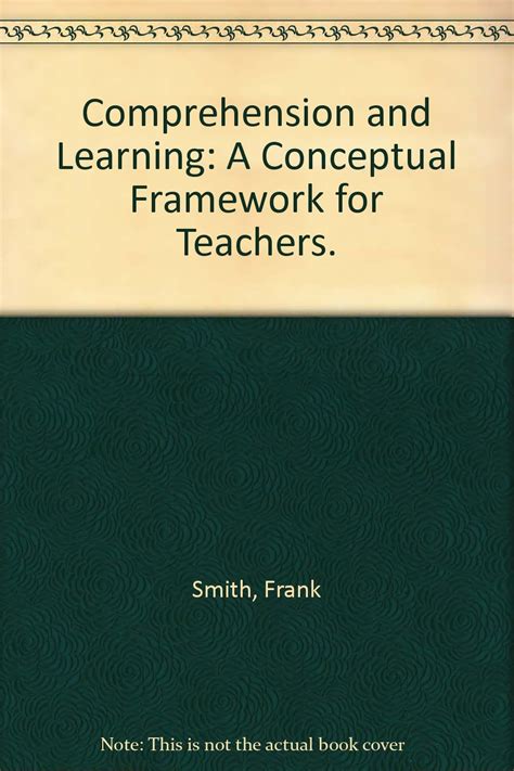 Comprehension And Learning A Conceptual Framework For Teachers
