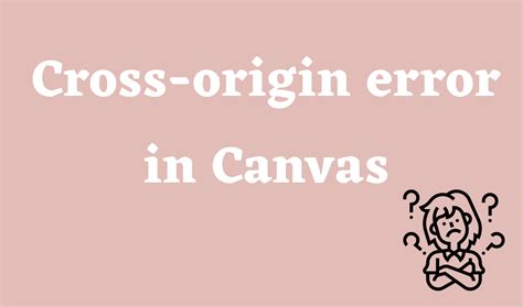 에러 발생 The Canvas Has Been Tainted Cross Origin Data
