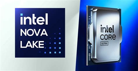 Intels At It Again Nova Lake S Cpus Set To Abandon Lga 1851 For Fresh Lga 1954 Socket