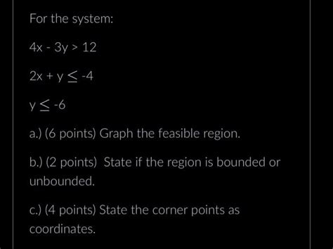 Solved For The System 4x−3y122xy≤−4y≤−6 A 6 Points