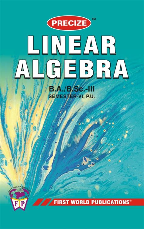 Precize Linear Algebra Pu First World Publications