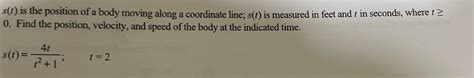 Solved S T ﻿is The Position Of A Body Moving Along A