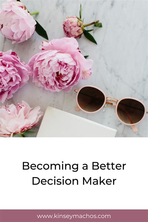 Becoming A Better Decision Maker Kinsey Machos