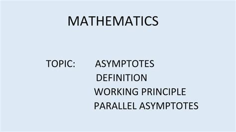 Asymptotes Working Principle Of Asymptotes Pptx