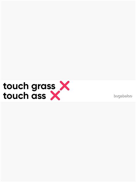 Touch Grass V2 Sticker For Sale By Bugabaloo Redbubble