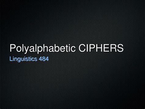 Ppt Polyalphabetic Ciphers Powerpoint Presentation Free Download Id5095627