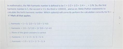 Solved Python In Mathematics The Nth Harmonic Number Is