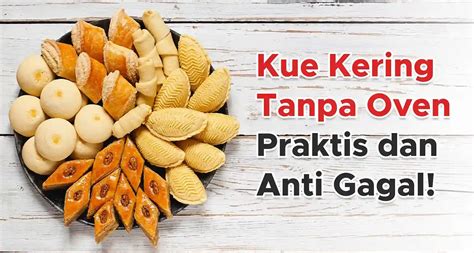 Kue Kering Tanpa Oven Simple Untuk Lebaran Hi Cook Official