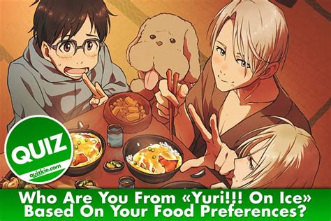Who Are You From Yuri On Ice Based On Your Food Preferences