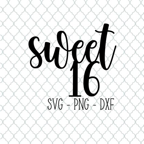 Sweet 16 Svg Png Sixteen Cut File Silhouette Cut File Cricut Cut File