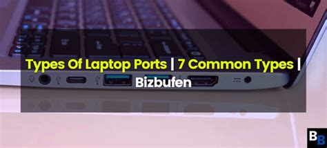 Types Of Laptop Ports 7 Common Types Bizbufen
