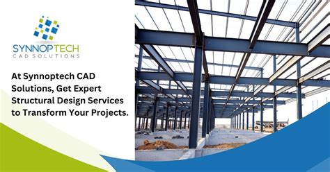 At Synnoptech Cad Solutions Get Expert Structural Design Services To Transform Your Projects