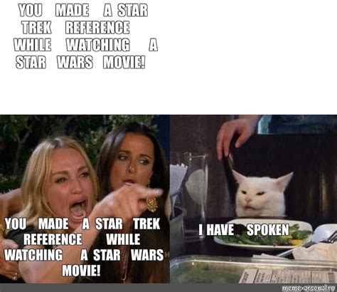 Комикс мем You Made A Star Trek Reference While Watching A Star Wars