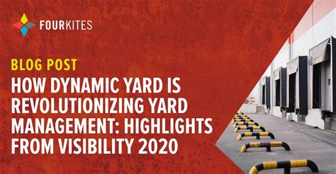 How Dynamic Yard Is Revolutionizing Yard Management Highlights From