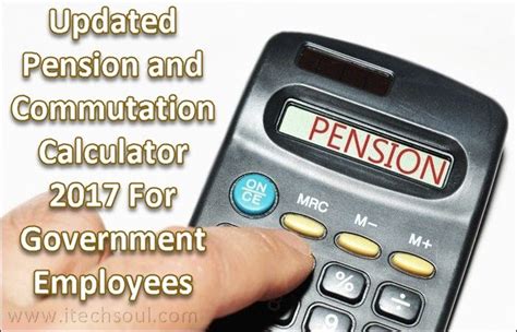 Updated Pension And Commutation Calculator 2017 For Government Employees