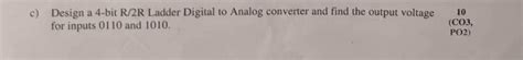 Solved C Design A Bit R R Ladder Digital To Analog Chegg