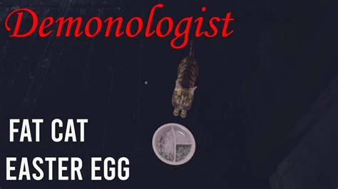 Demonologist Fat Cat Easter Egg Youtube