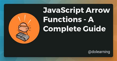 Javascript Arrow Functions A Complete Guide