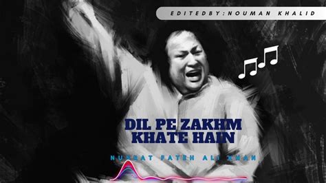 Dil Pe Zakhm Khate Hain Original Nusrat Fateh Ali Khan Youtube