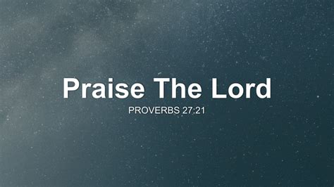 Praise The Lord Sermon By Sermon Research Assistant Proverbs 2721