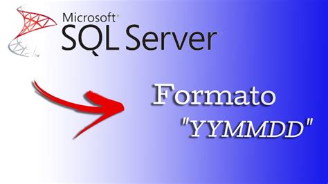 DATETIME A Formato Yymmdd Ll SQL SERVER FoTUTORIAL YouTube