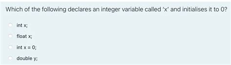 Solved Which Of The Following Declares An Integer Variable