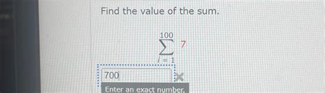 Solved Find The Value Of The Sum I 11007Enter An Exact Chegg Com