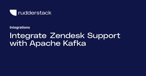 Integrate Zendesk Support With Apache Kafka