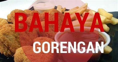AWAS ! BAHAYA INI MENGINTAI DI BALIK GORENGAN