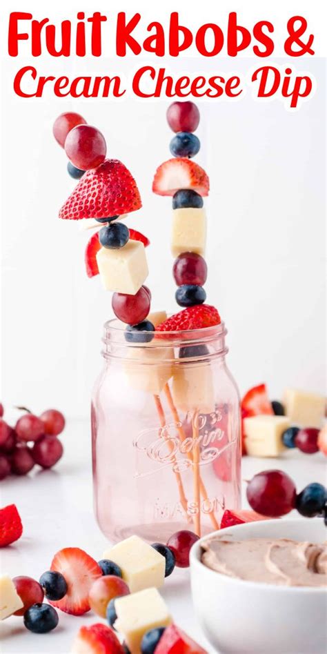 Fruit Kabobs And Cream Cheese Dip Fruit Kabobs Kabobs Cream Cheese Dips