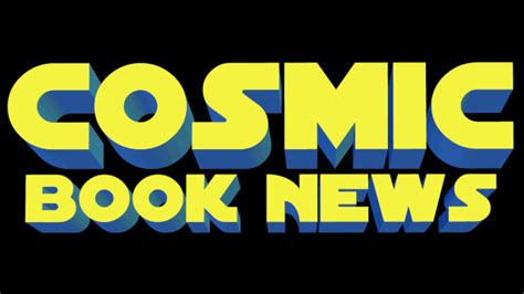 Cosmic Book News Cosmic Book News