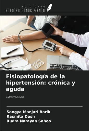 Fisiopatología De La Hipertensión Crónica Y Aguda Hipertensión Barik Sangya Manjari Dash
