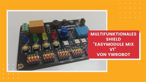 Multifunktionales Shield Easy Module MIX V1 Von YwRobot YouTube