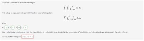 Solved Use Fubinis Theorem To Evaluate The