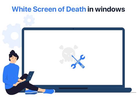 How To Fix The White Screen Of Death In Windows 10