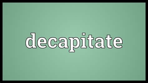Decapitate Meaning Youtube