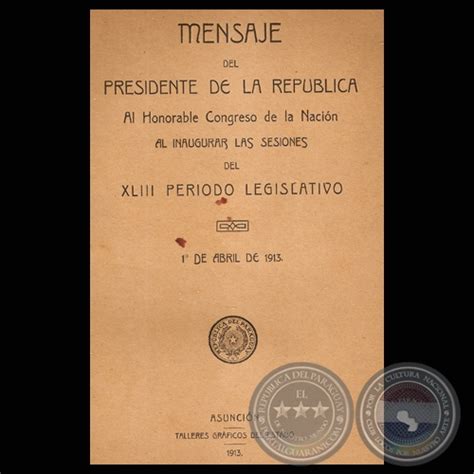 Portal Guaraní Mensaje 1913 Presidente De La RepÚblica Eduardo