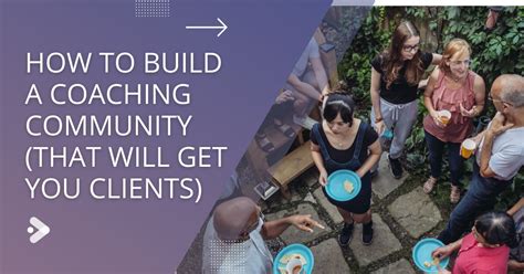 10 Ways To Build A Coaching Community That Will Get You Clients The