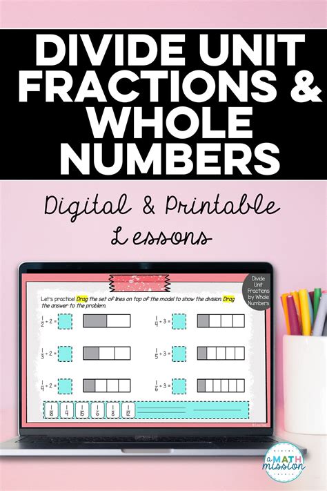 Divide Whole Numbers And Unit Fractions Lesson And Practice 5nf7 Activity Worksheets