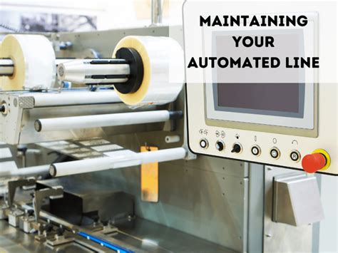 Maintaining Your Automated Line Lancaster Pa Creative Packaging