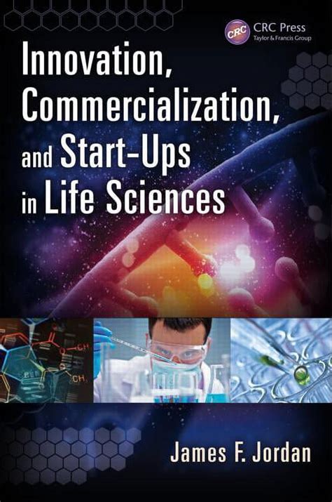 Innovation Commercialization And Start Ups In Life Sciences