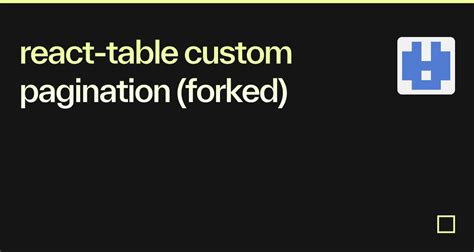 React Table Custom Pagination Forked Codesandbox
